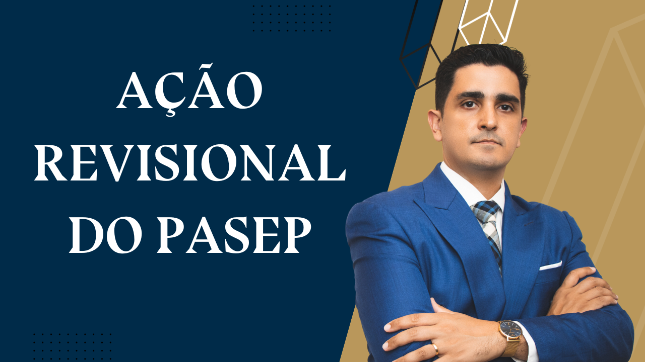Ação Revisional do PASEP - Dr. Júlio Abeilard - Advogado